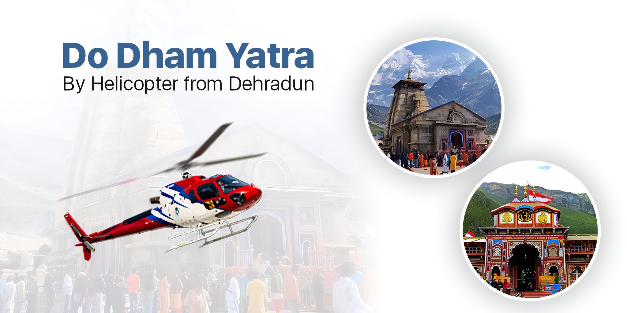 Do Dham Yatra By Helicopter 2025 – Fast & Spiritual Bliss